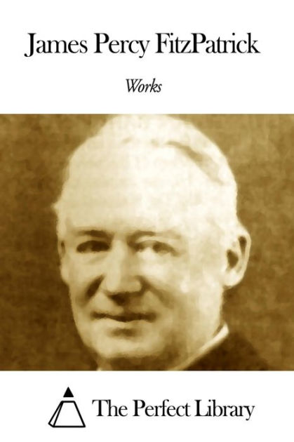 Works of James Percy FitzPatrick by James Percy FitzPatrick | eBook ...