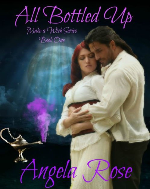 All Bottled Up by Angela Rose | eBook | Barnes & Noble®