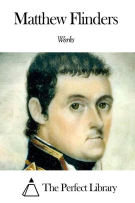 Works of Matthew Flinders by Matthew Flinders | NOOK Book (eBook ...