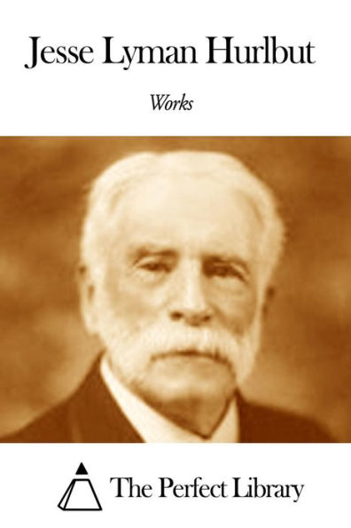 Works of Jesse Lyman Hurlbut by Jesse Lyman Hurlbut | eBook | Barnes ...