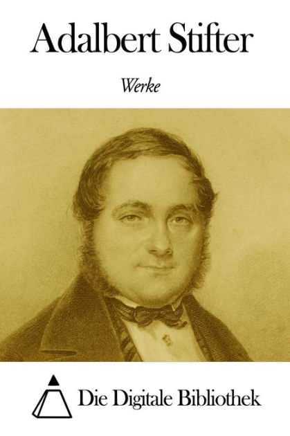 Werke von Adalbert Stifter by Adalbert Stifter | eBook | Barnes & Noble®