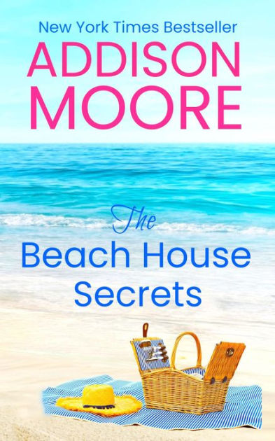The Beach House Secrets by Addison Moore, Paperback | Barnes & Noble®
