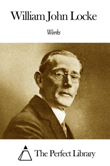 Works of William John Locke by William John Locke | eBook | Barnes & Noble®