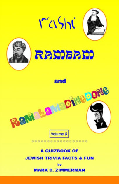 Rashi, Rambam and Ramalamadingdong: A Quizbook of Jewish Trivia Facts ...