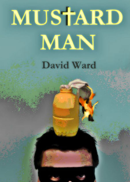 Mustard Man by D C Ward, Paperback | Barnes & Noble®