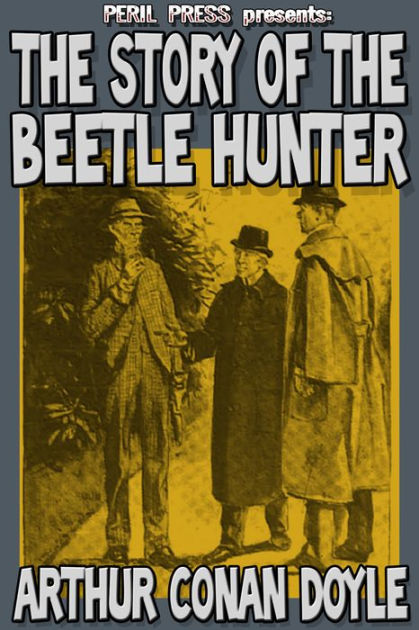 The Story of the Beetle Hunter by Arthur Conan Doyle | eBook | Barnes ...
