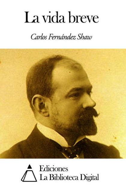 La vida breve by Carlos Fernández Shaw | eBook | Barnes & Noble®