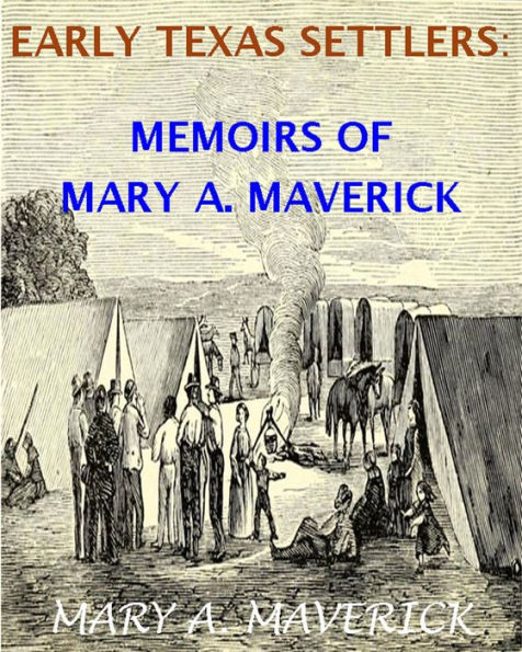 Memoirs of Mary A. Maverick (Texas History Tales, #2) by Mary A ...