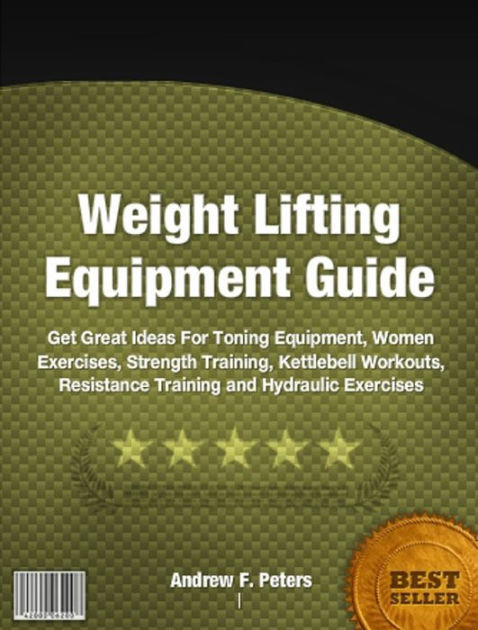 Weight Lifting Equipment Guide: In This Practical Guide On Weight ...