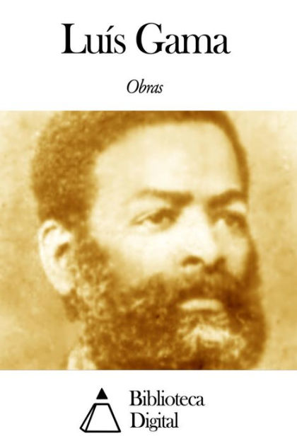 Obras de Luís Gama by Luís Gama | eBook | Barnes & Noble®