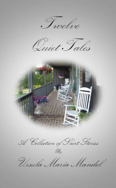 Twelve Quiet Tales by Ursula Maria Mandel, Paperback | Barnes & Noble®