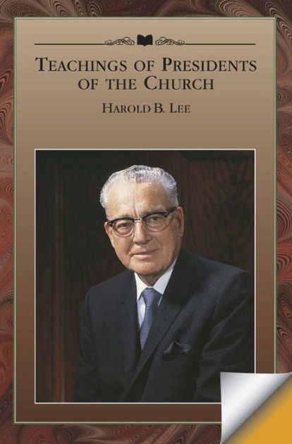 Teachings of Presidents of the Church: Harold B. Lee by The Church of ...