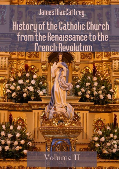 History of the Catholic Church from the Renaissance to the French ...