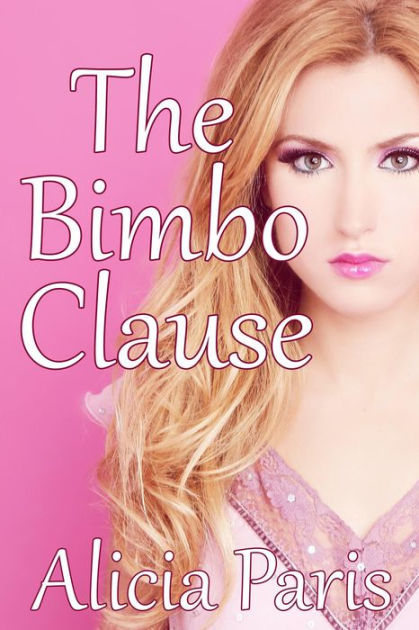 The Bimbo Clause (MF Mind Control Bimbofication Erotica) by Alicia ...