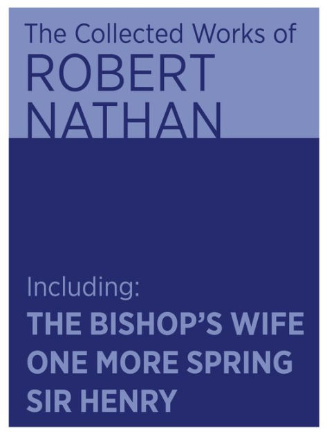 The Collected Works of Robert Nathan: Volume I by Robert Nathan | eBook ...
