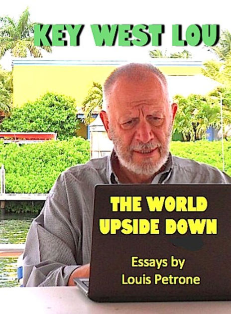 Key West Lou: The World Upside Down by Louis Petrone | eBook | Barnes ...