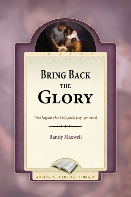 Bring Back the Glory by Randy Maxwell | eBook | Barnes & Noble®
