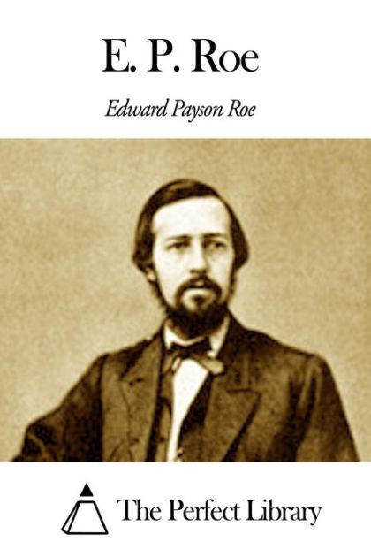 E. P. Roe by Edward Payson Roe | eBook | Barnes & Noble®