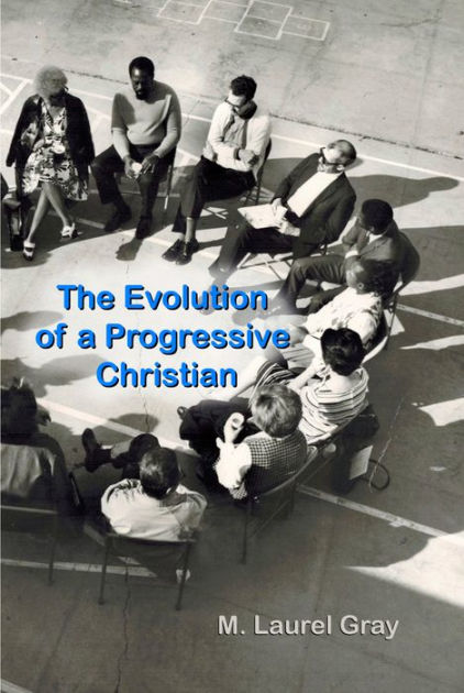 The Evolution of a Progressive Christian: Making U-Turns in the Cul-de ...