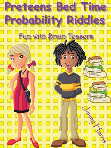 Preteens Bed Time Probability Riddles : Fun With Brain Teasers by Jimmy ...