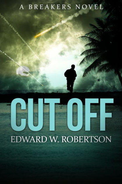 Cut Off by Edward W Robertson, Paperback | Barnes & Noble®