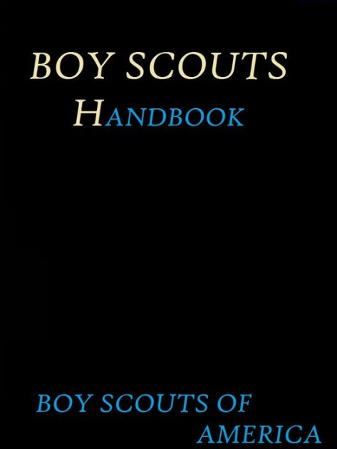 Boy Scouts Handbook by Boy Scouts of America by Boy Scouts of America ...