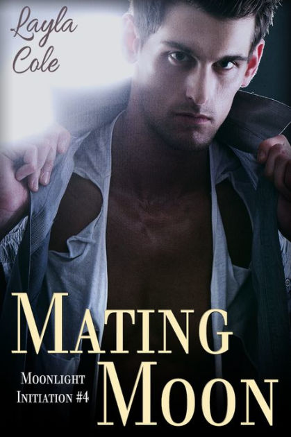 Mating Moon by Layla Cole | eBook | Barnes & Noble®