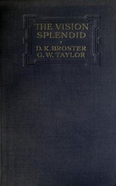 The Vision Splendid by D.K. Broster, G. W. Taylor | eBook | Barnes & Noble®