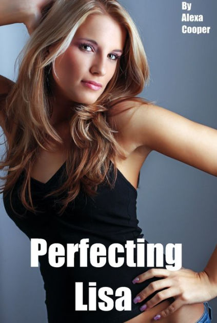 Perfecting Lisa: Bimbo Training by Alexa Cooper | eBook | Barnes & Noble®