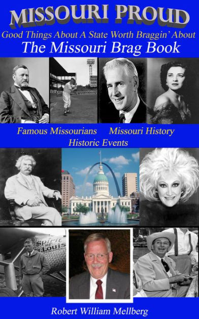 Missouri Proud "The Missouri Brag Book" by Robert Mellberg | eBook ...