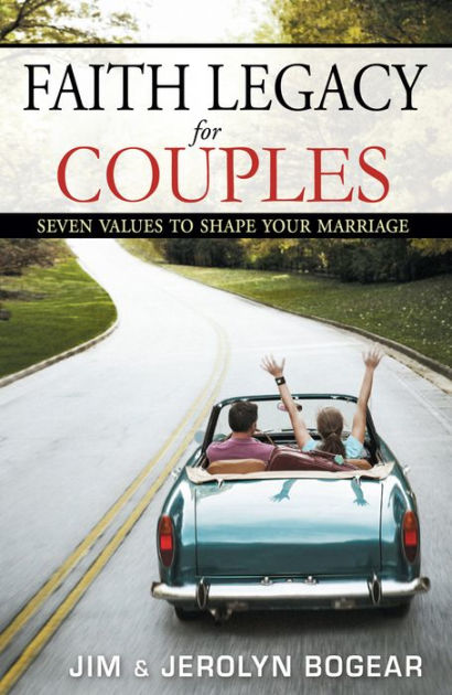 Faith Legacy for Couples: Seven Values to Shape Your Marriage by Jim ...