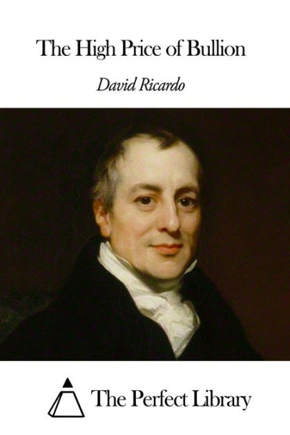 The High Price of Bullion by David Ricardo | eBook | Barnes & Noble®
