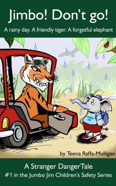 Jimbo! Don't go! (The Jumbo Jim Children's Safety Series, #1) by Teena ...