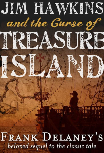 Jim Hawkins and the Curse of Treasure Island by Frank Delaney ...