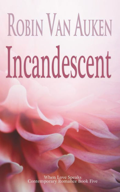 Incandescent by Robin Van Auken | eBook | Barnes & Noble®