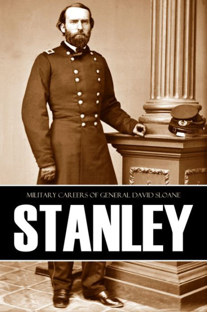 Personal Memoirs of General David Sloane Stanley: Medal of Honor ...