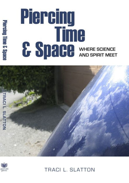 Piercing Time & Space by Traci L. Slatton | eBook | Barnes & Noble®