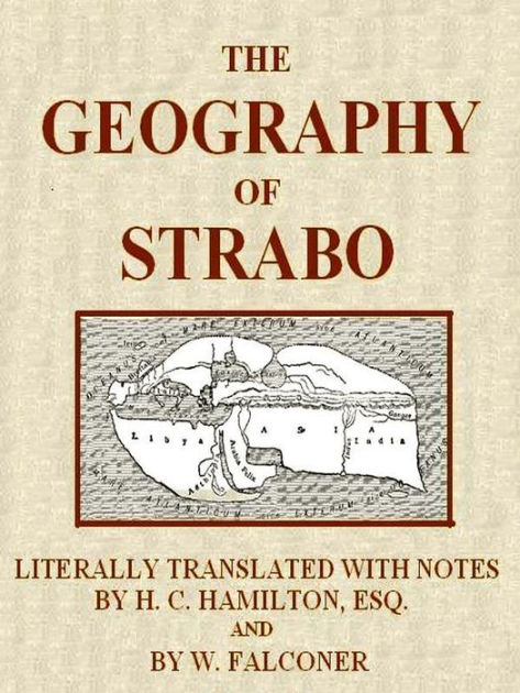 The Geography of Strabo, Literally Translated, with Notes, Volumes I ...