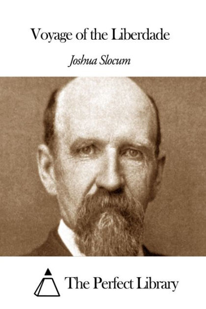 Voyage Of The Liberdade by Joshua Slocum, Paperback | Barnes & Noble®