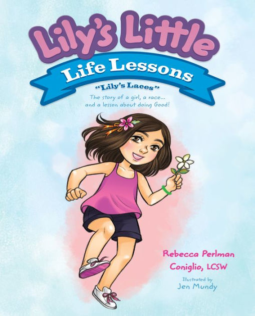 Lily's Little Life Lessons Featuring "Lily's Laces" by Rebecca Perlman ...