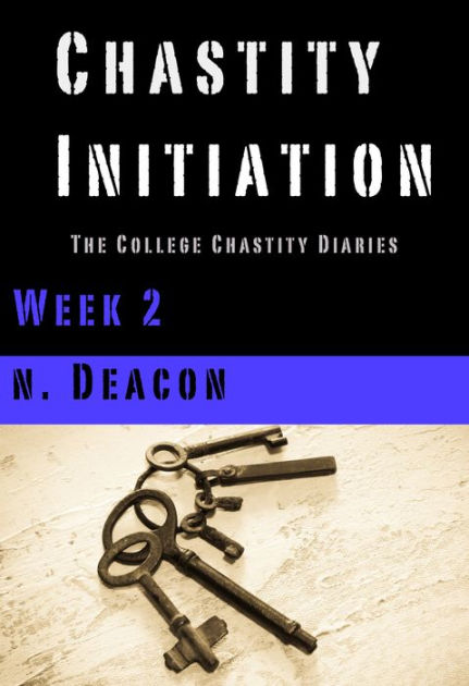 Chastity Initiation Week 2 by N Deacon | eBook | Barnes & Noble®