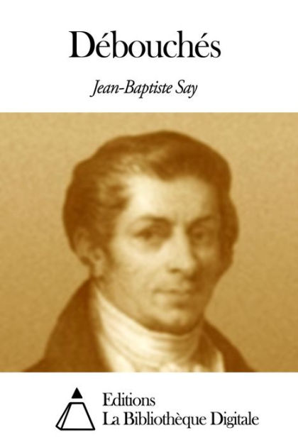 Débouchés by Jean-Baptiste Say | eBook | Barnes & Noble®