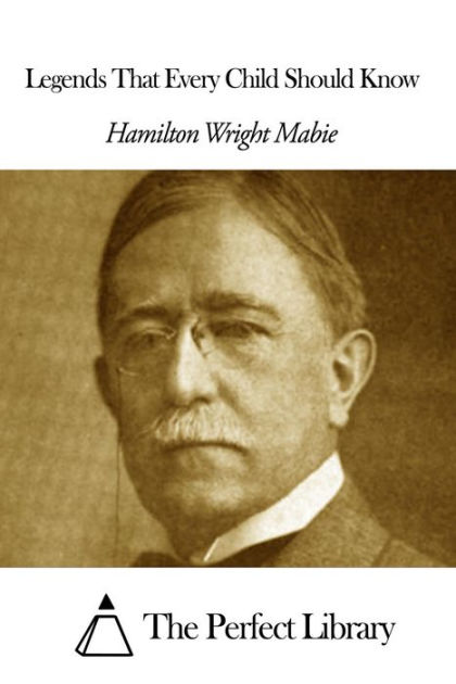 Legends That Every Child Should Know (Esprios Classics) by Hamilton ...