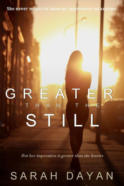Greater Than The Still by Sarah Dayan | eBook | Barnes & Noble®