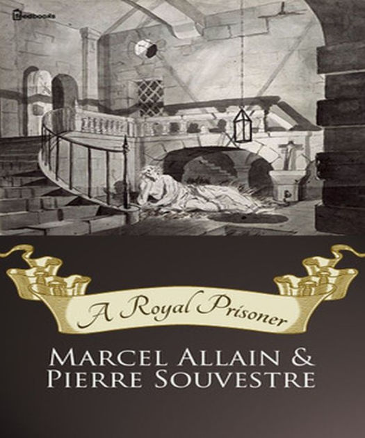 A Royal Prisoner by Marcel Allain, Paperback | Barnes & Noble®