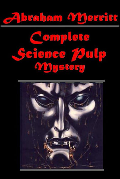 Abraham Merritt Complete Science Pulp Mystery - Through the Dragon ...