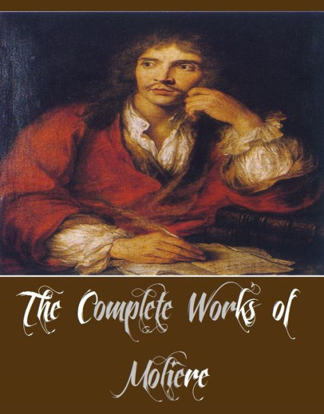 The Complete Works of Moliere (20 Complete Works of Molière Including ...