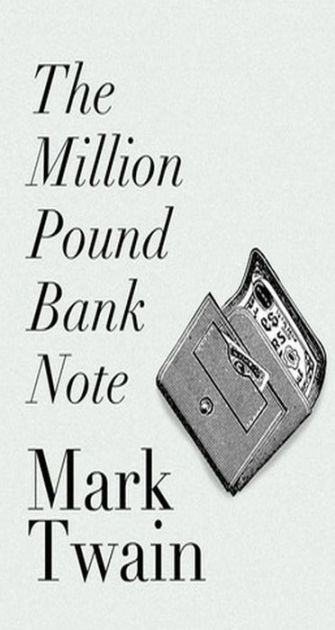 The Million Pound Bank Note by Scott Parker, Mark Twain | eBook ...