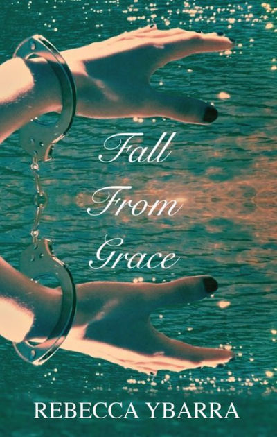 Fall From Grace by Rebecca Ybarra, Paperback | Barnes & Noble®