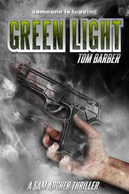 Green Light (Sam Archer 7) by Tom Barber | eBook | Barnes & Noble®